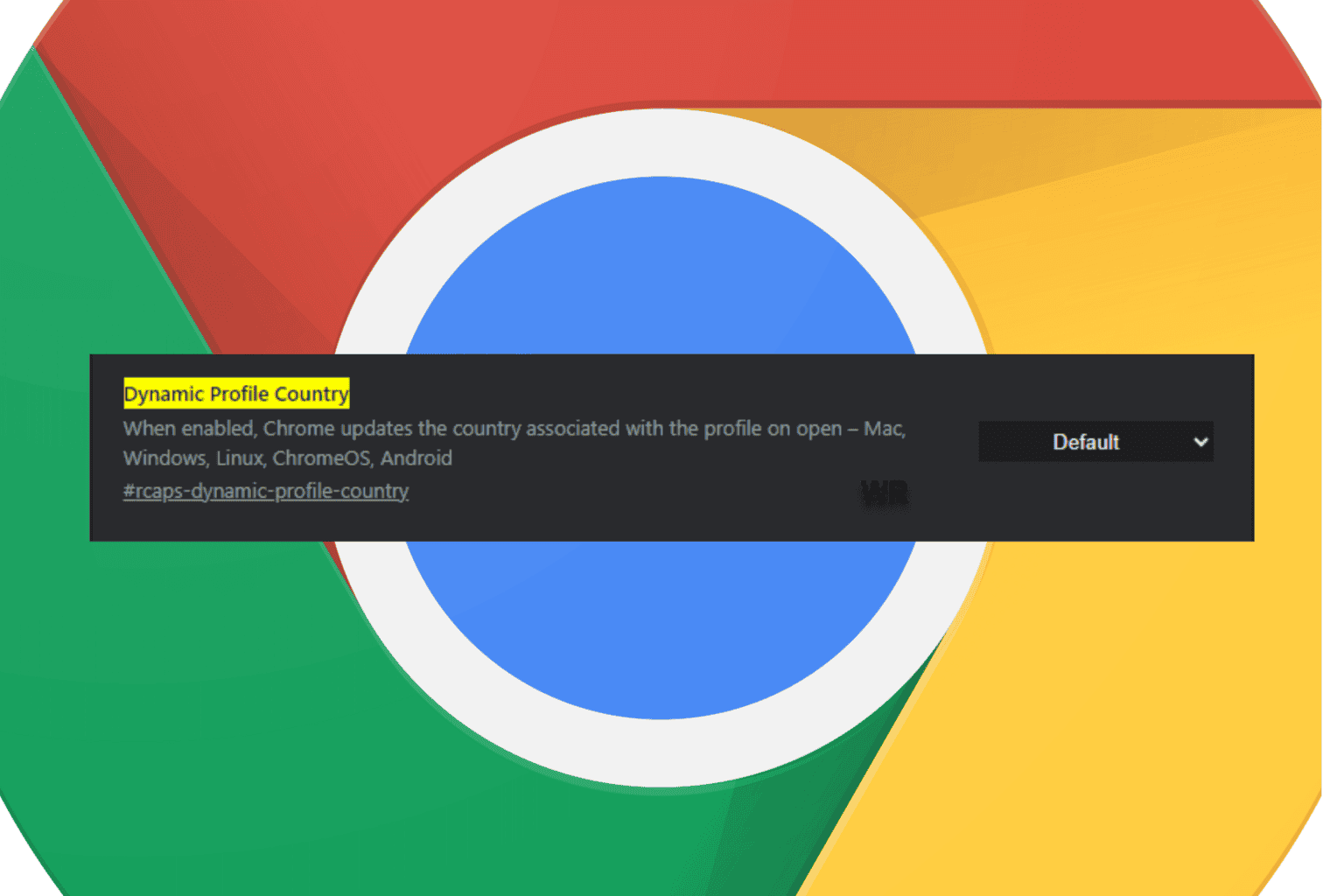 Google Chromeは、地域固有の機能の動的な国の検出をテストしています - オタクの時間